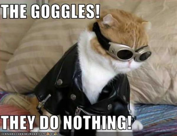 [Image - 149554] | The Goggles Do Nothing! | Know Your Meme
