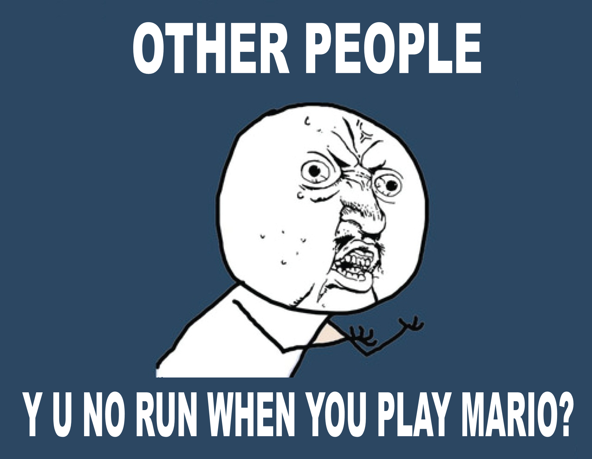 [Image - 166079] | "Y U NO" Guy | Know Your Meme