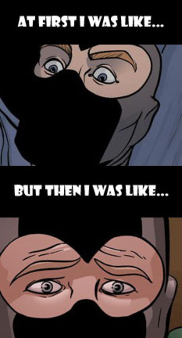 [Image - 173324] | At First, I Was Like, But Then, I Was Like | Know ...