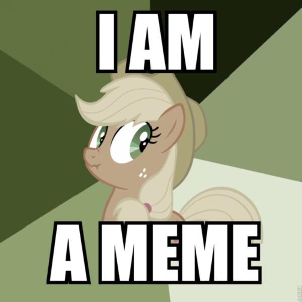 I am a meme | My Little Pony: Friendship is Magic | Know Your Meme