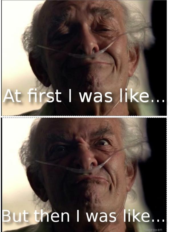 [Image - 188583] | At First, I Was Like, But Then, I Was Like | Know ...