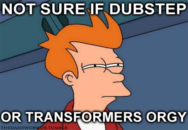 [Image - 188674] | Dubstep | Know Your Meme