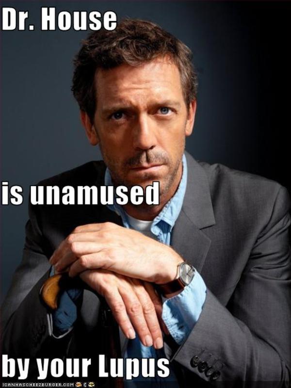 [Image - 189144] | It's Not Lupus | Know Your Meme