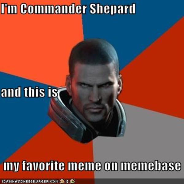 [Image - 193293] | I'm Commander Shepard | Know Your Meme