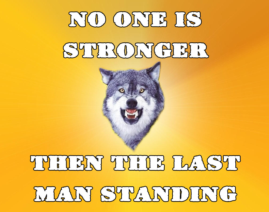 [Image - 216089] | Courage Wolf | Know Your Meme