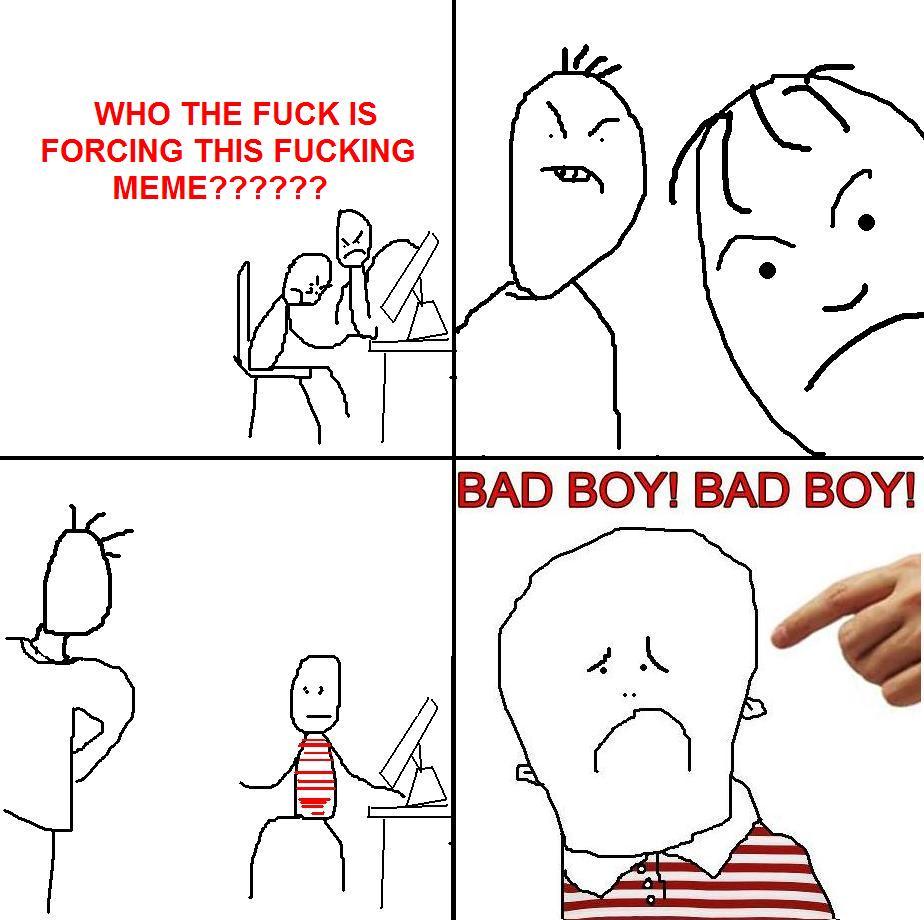 [Image - 220493] | Bad Boy! Bad Boy! | Know Your Meme