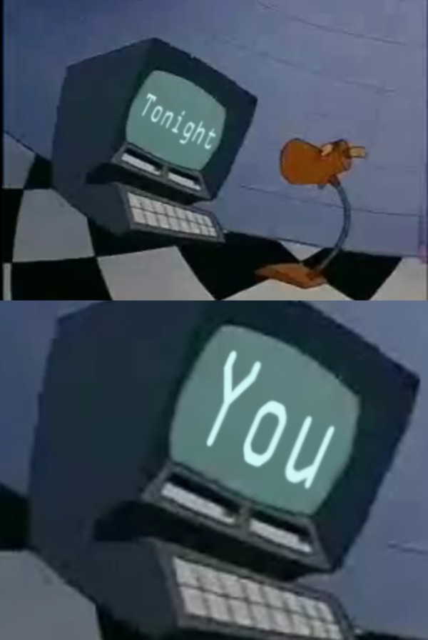 [Image - 233491] | Tonight You | Know Your Meme