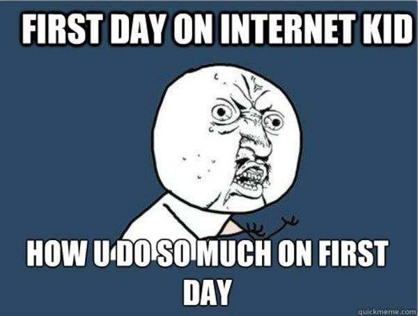 [Image - 250464] | First Day on the Internet Kid | Know Your Meme