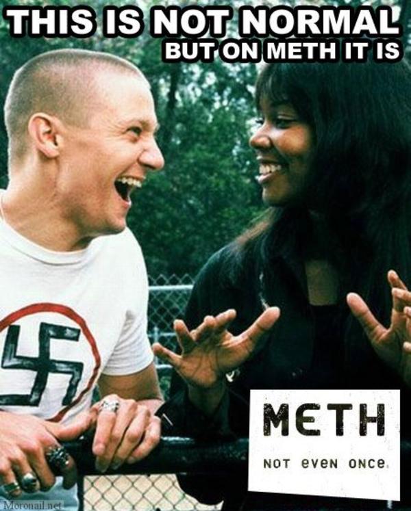 [Image - 254384] | Meth, Not Even Once | Know Your Meme