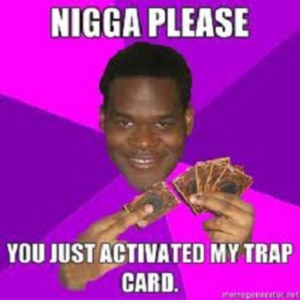 [Image - 261302] | You Just Activated My Trap Card! | Know Your Meme
