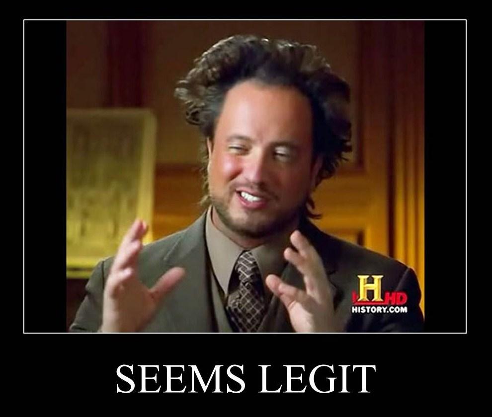 [Image - 268016] | Seems Legit / Sounds Legit | Know Your Meme