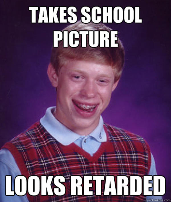 [Image - 271210] | Bad Luck Brian | Know Your Meme
