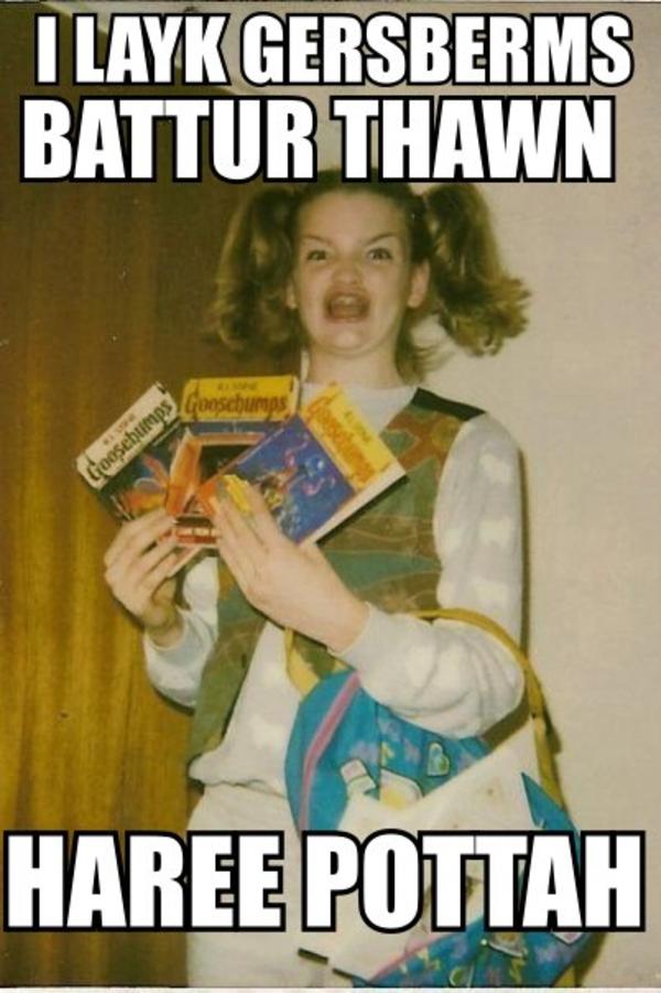 [Image - 277554] | Ermahgerd | Know Your Meme