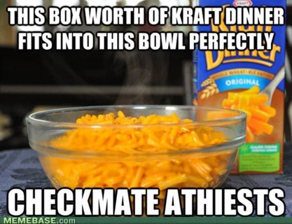 Kraft Dinner | Checkmate, Atheists | Know Your Meme