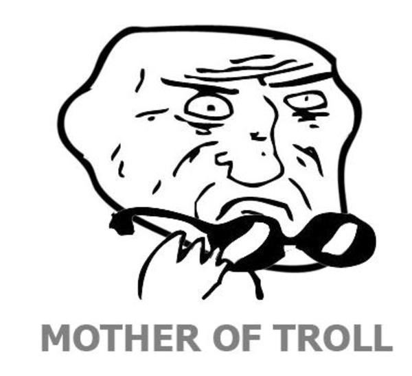 Mother of Troll | Mother of God | Know Your Meme