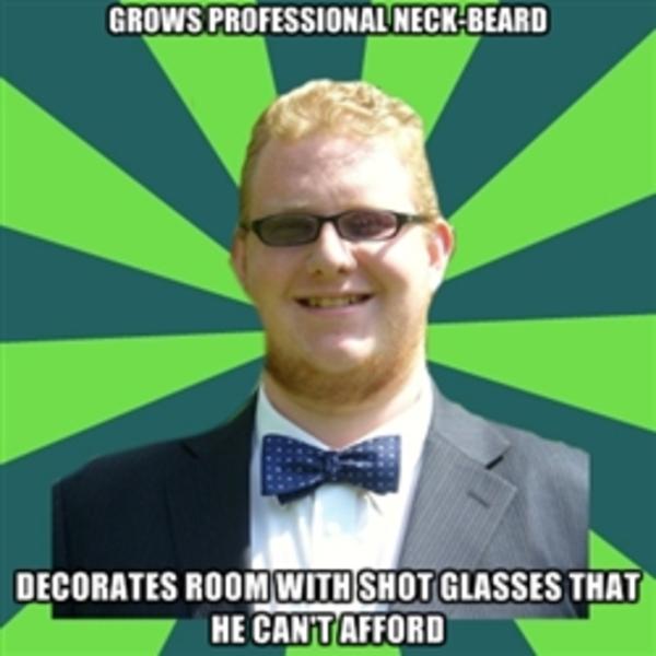 [Image - 285613] | Professional Neck-Beard Guy | Know Your Meme