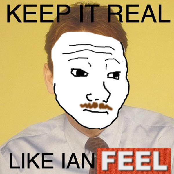 [Image - 287598] | I Know That Feel Bro | Know Your Meme