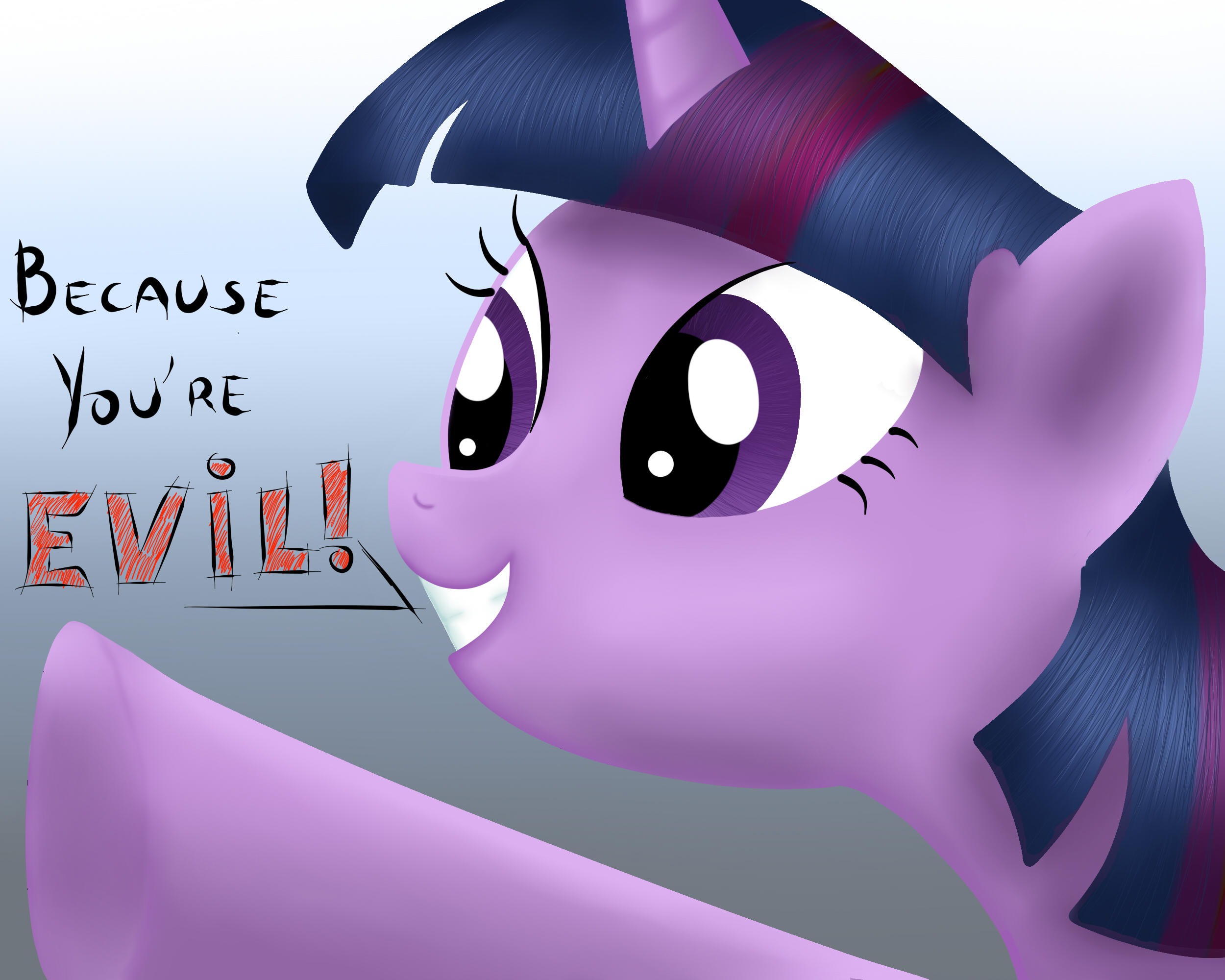 Because you're evil! | My Little Pony: Friendship is Magic | Know Your Meme