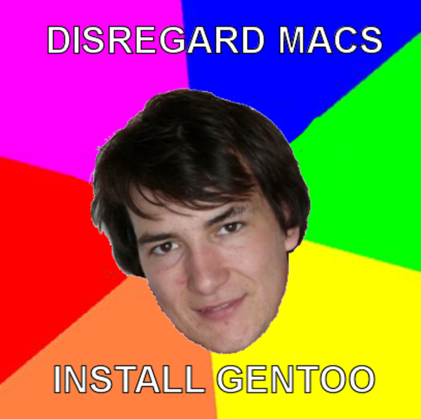 [Image - 298782] | Install Gentoo | Know Your Meme