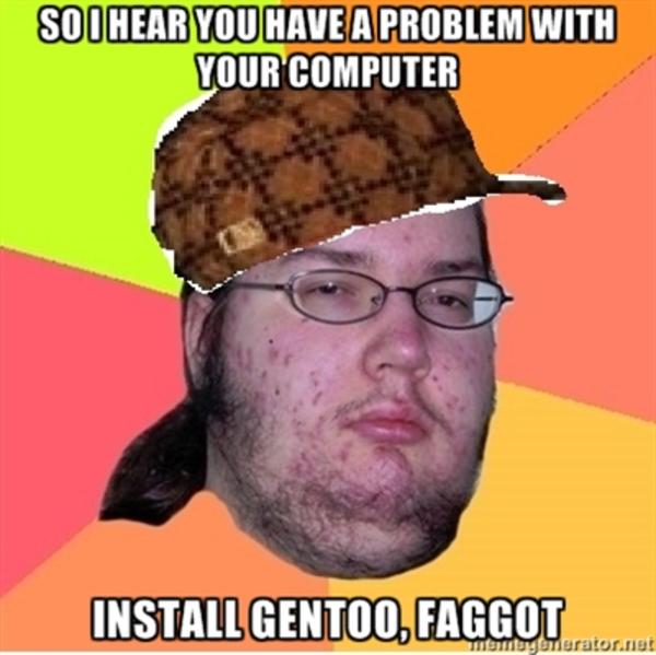 [Image - 298792] | Install Gentoo | Know Your Meme