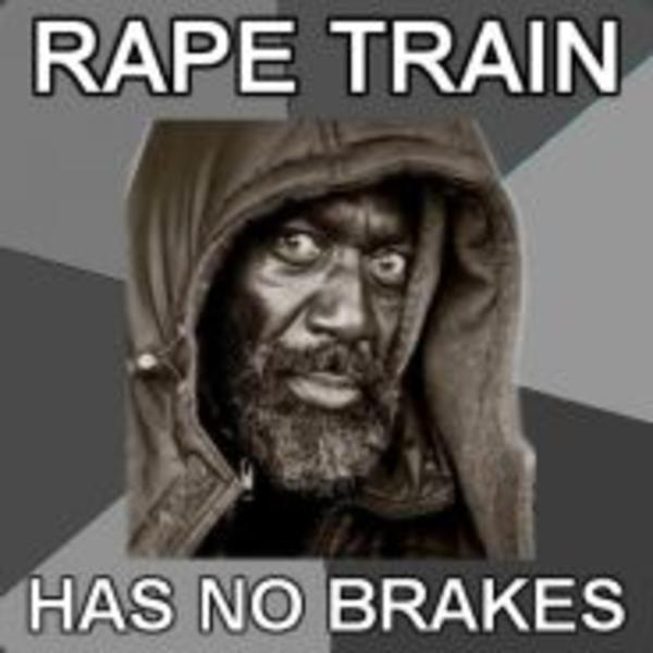 [Image - 299619] | The Rape Train | Know Your Meme