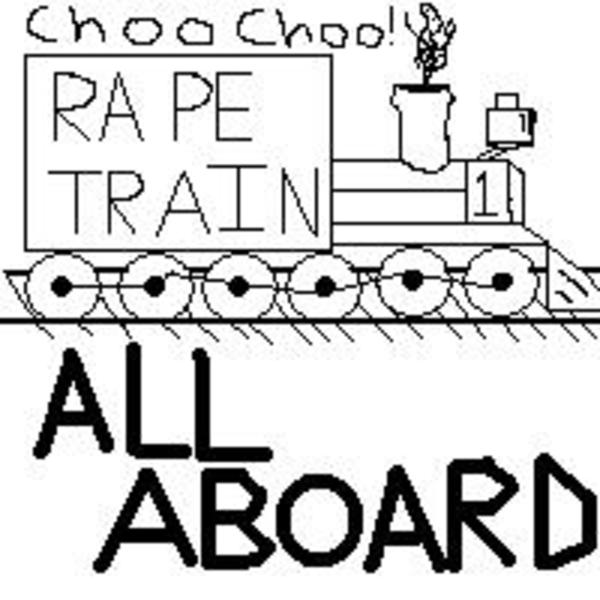 [Image - 299659] | The Rape Train | Know Your Meme