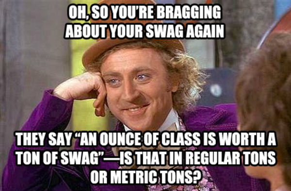 [Image - 313472] | Swag | Know Your Meme