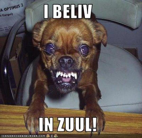 [Image - 314007] | There Is No Dana, Only Zuul | Know Your Meme