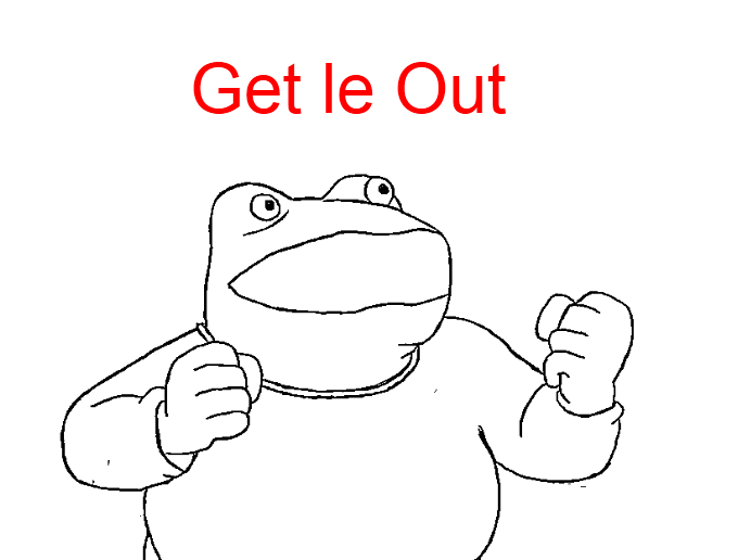 [Image - 318150] | Get Out Frog / Frogout / Me Obrigue | Know Your Meme