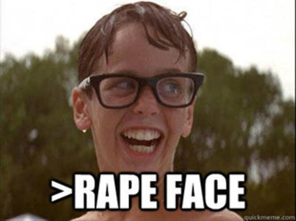 [Image - 318453] | Rape Face | Know Your Meme