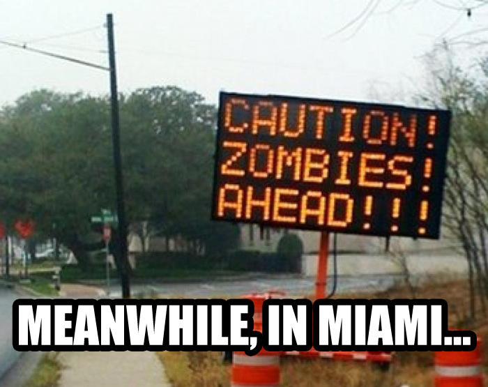 Guess where I'm NOT going for vacation? | Miami Zombie | Know Your Meme