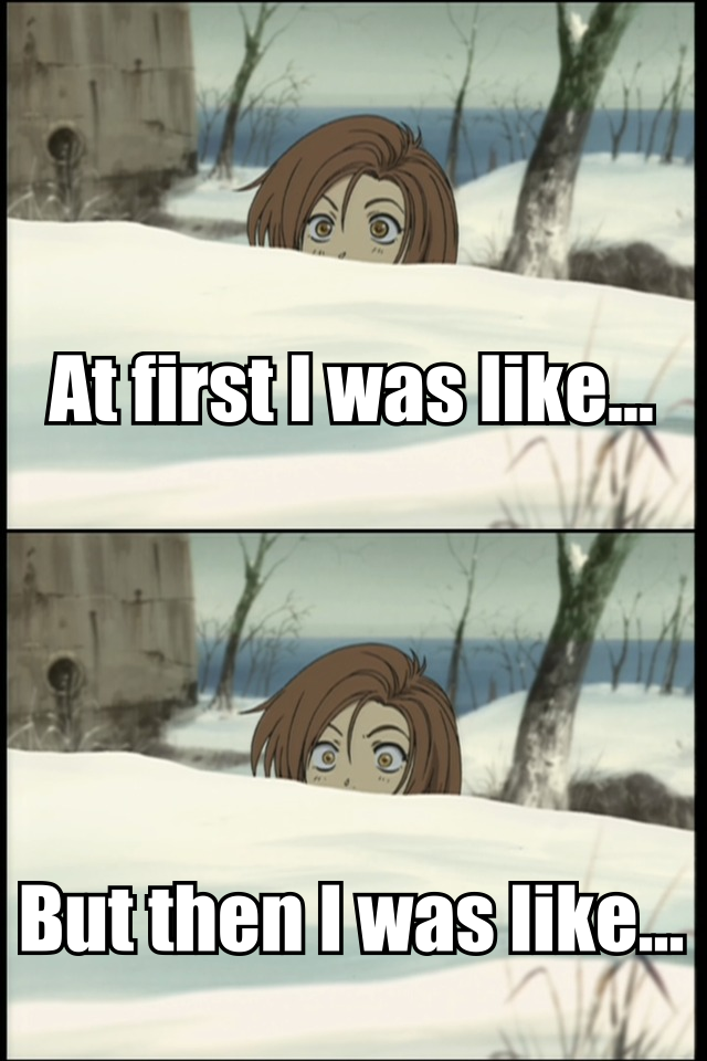 Those expressions are priceless. | At First, I Was Like, But Then, I ...