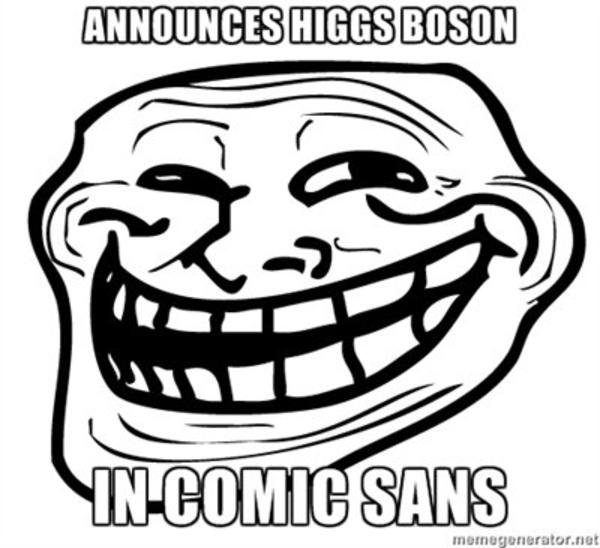 Trollface Higgs-Boson | Comic Sans | Know Your Meme