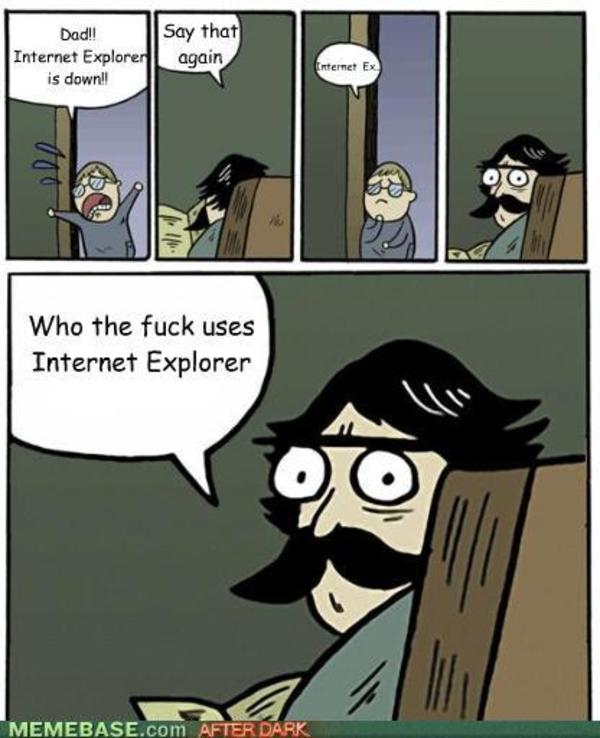 [Image - 344836] | Internet Explorer | Know Your Meme