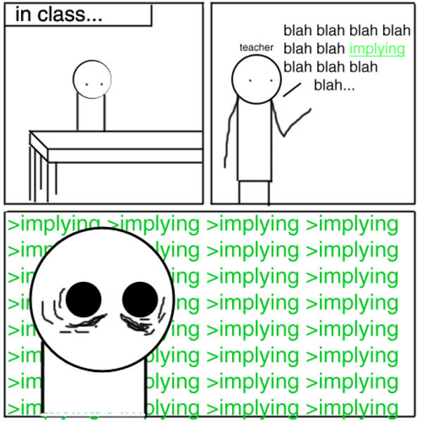[Image - 347362] | >Implying (Implying Implications) | Know Your Meme