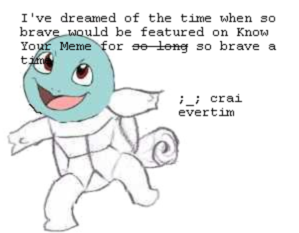 [Image - 350151] | So Brave | Know Your Meme