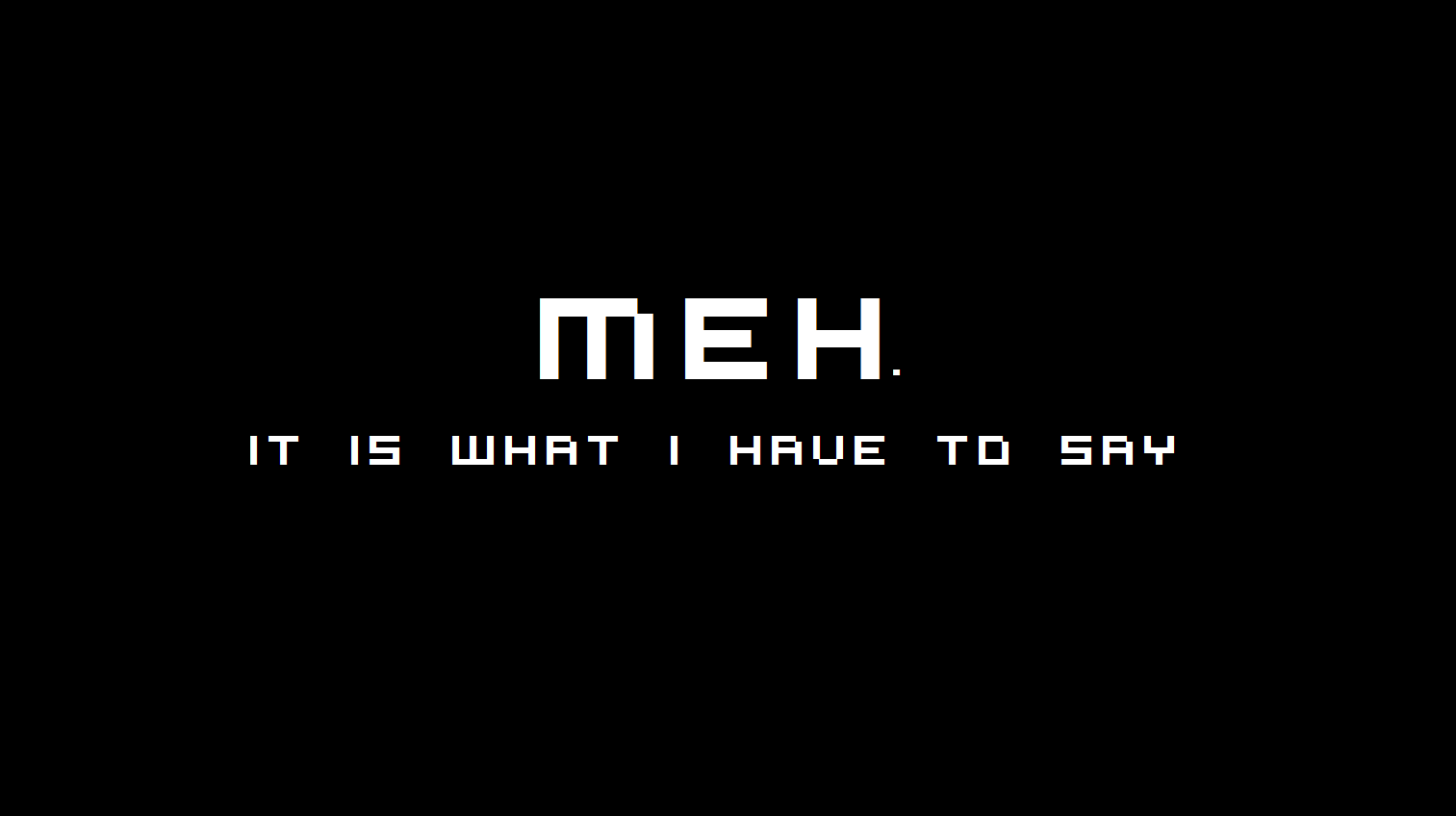 [Image - 353094] | Meh. | Know Your Meme