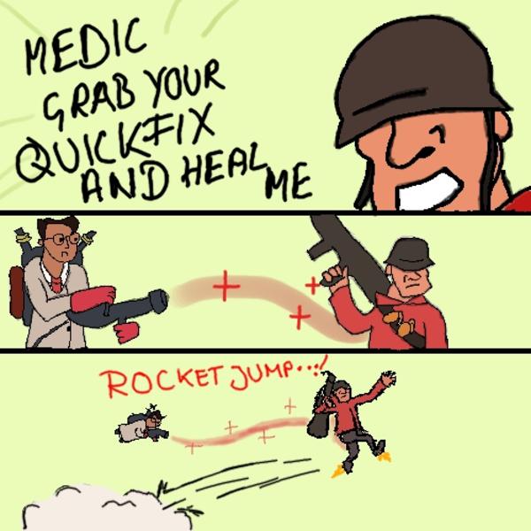 Quickfix medic | X Grab My Y | Know Your Meme