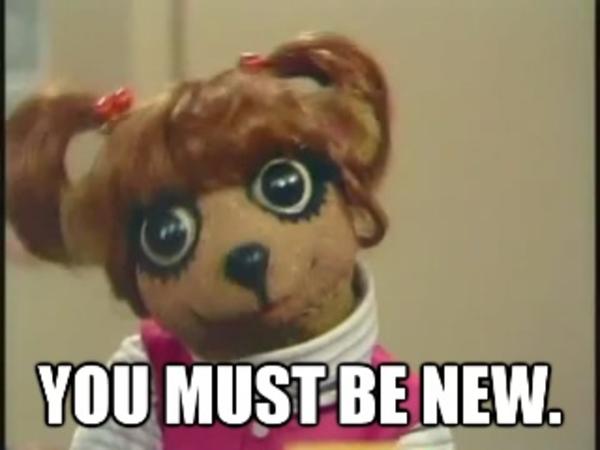 [Image - 356366] | You Must Be New Here | Know Your Meme