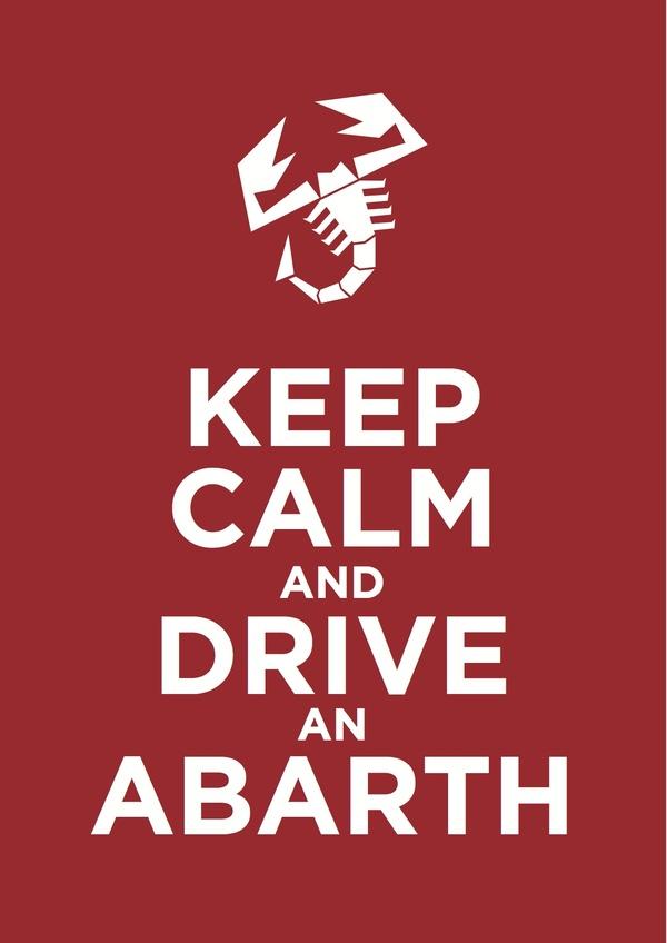 Keep Calm and Drive an Abarth | Keep Calm and Carry On | Know Your Meme