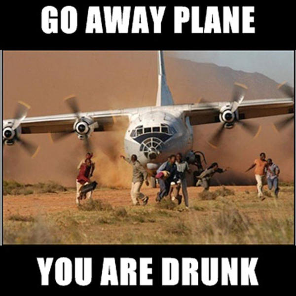 Plane | Go Home, You Are Drunk | Know Your Meme