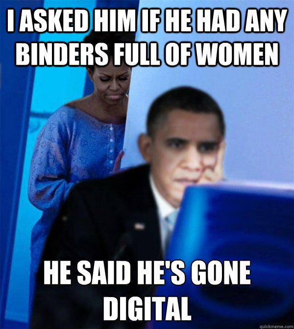 [Image - 420030] | Binders Full of Women | Know Your Meme