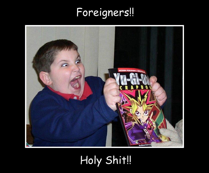 Foreigners!! | Know Your Meme