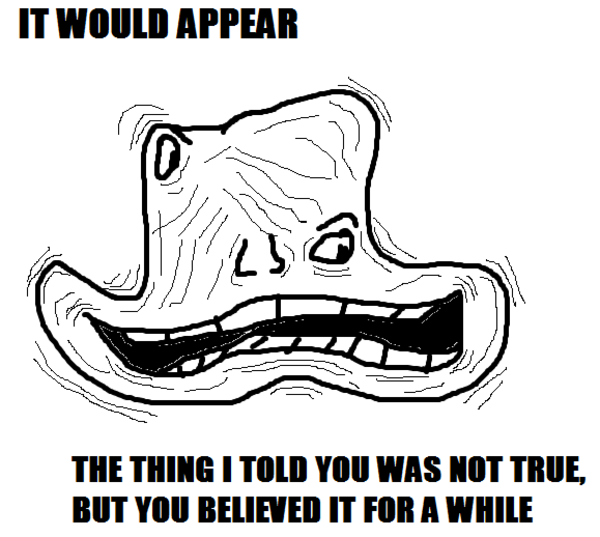 It Would Appear | Coaxed Into a Snafu | Know Your Meme