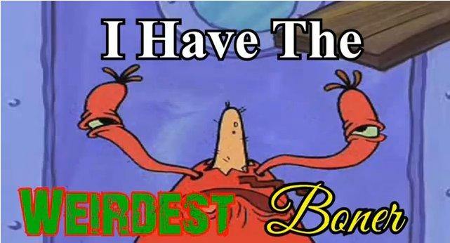 [Image - 488374] | I Have The Weirdest Boner | Know Your Meme