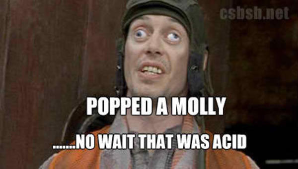 [Image - 488567] | Popped a Molly, I'm Sweatin | Know Your Meme