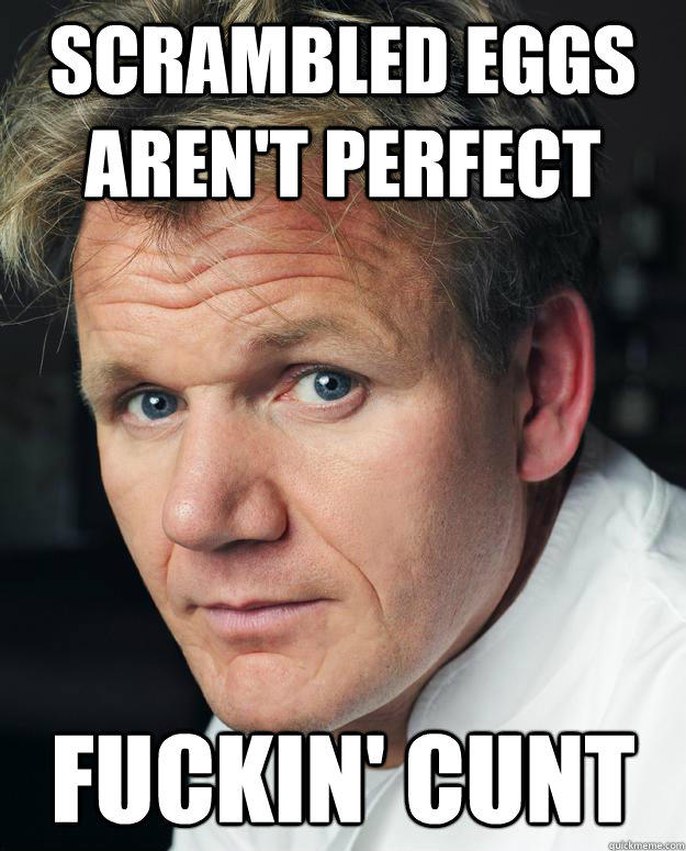  Image 502061 Gordon Ramsay Know Your Meme