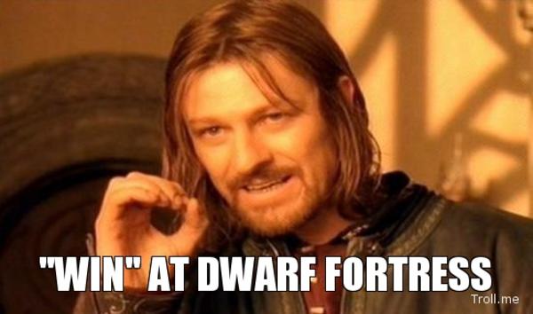 One Does Not Simply... | Dwarf Fortress | Know Your Meme