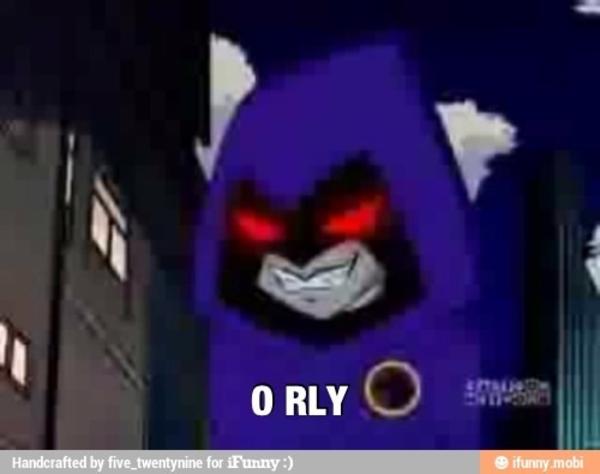 O RLY? | O RLY? | Know Your Meme