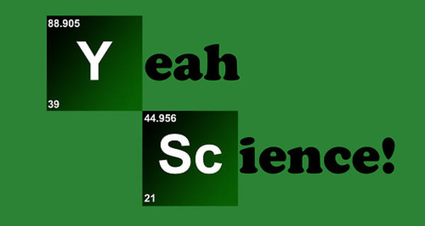 [Image - 517113] | Yeah Science, Bitch | Know Your Meme